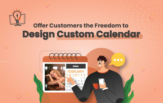 Offering Customers the Freedom to Design a Custom Calendar - PrintXpand
